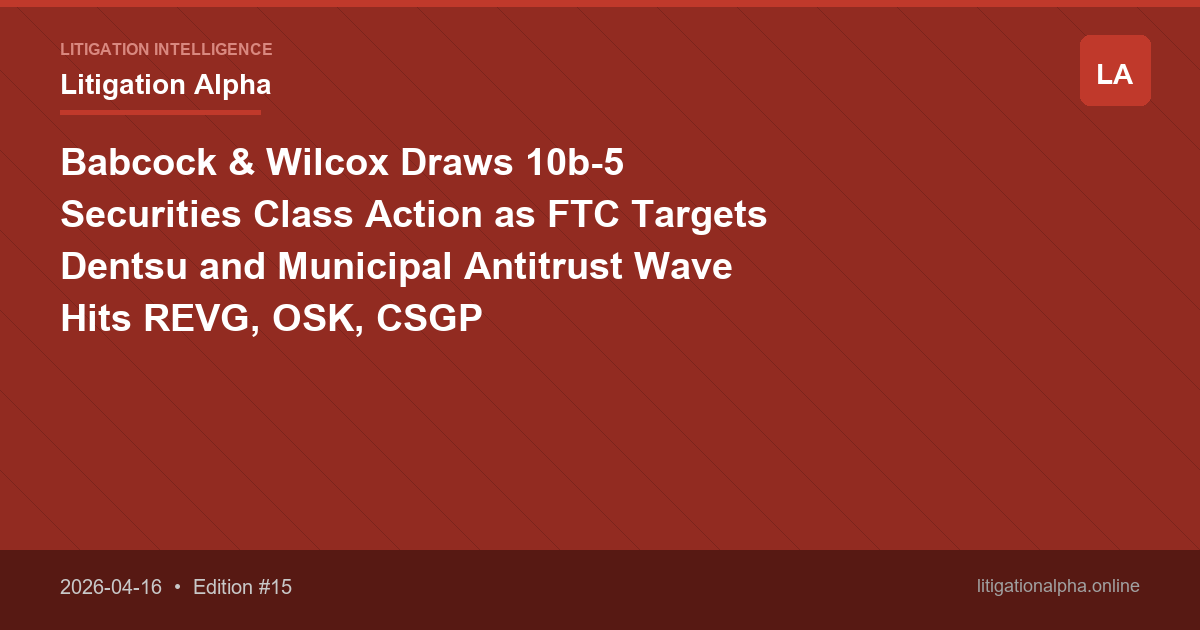 Babcock & Wilcox Draws 10b-5 Securities Class Action as FTC Targets ...
